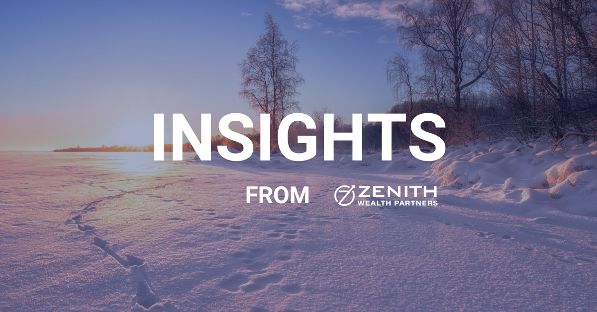 Monthly Investment Insights - January 2025 » Zenith Wealth Partners